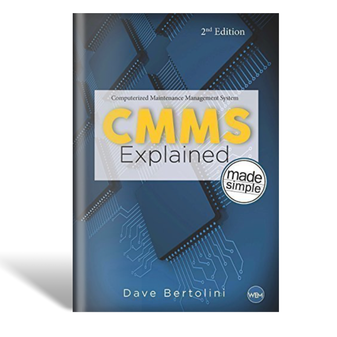 CMMS Explained Second Edition - Paperback – Reliability Marketplace